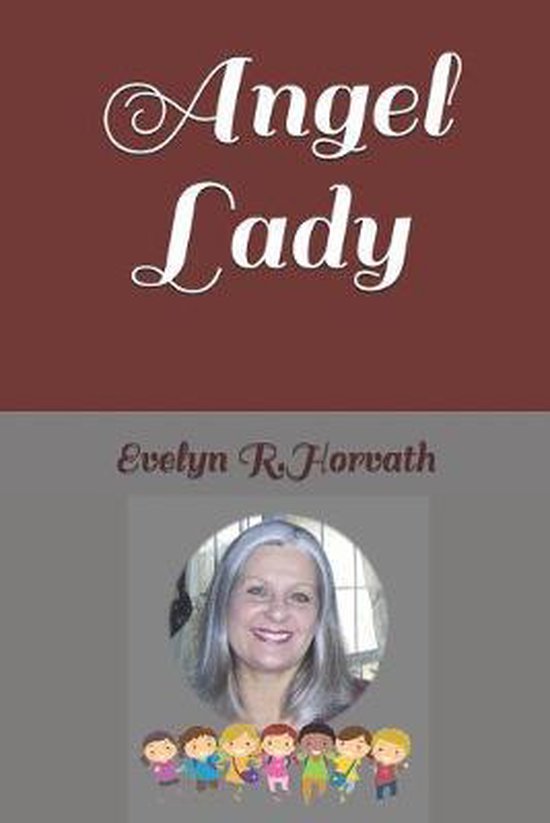 Angel Lady, Evelyn R. Horvath | 9781695832305 | Boeken | bol.com