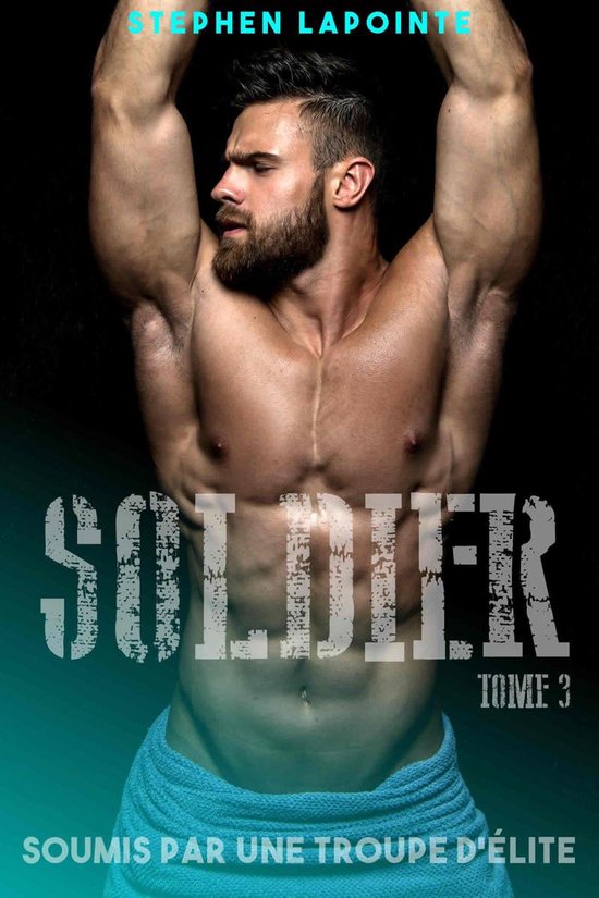 Soldier 3 - Soldier (ebook), Stephen Lapointe | 1230004028369 | Boeken ...