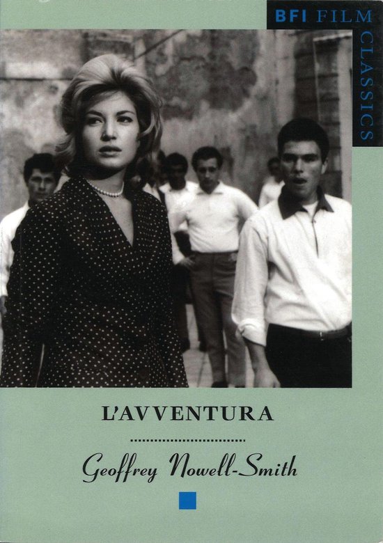 BFI Film Classics - L'avventura (ebook), G Nowell Smith | 9781838716844 ...