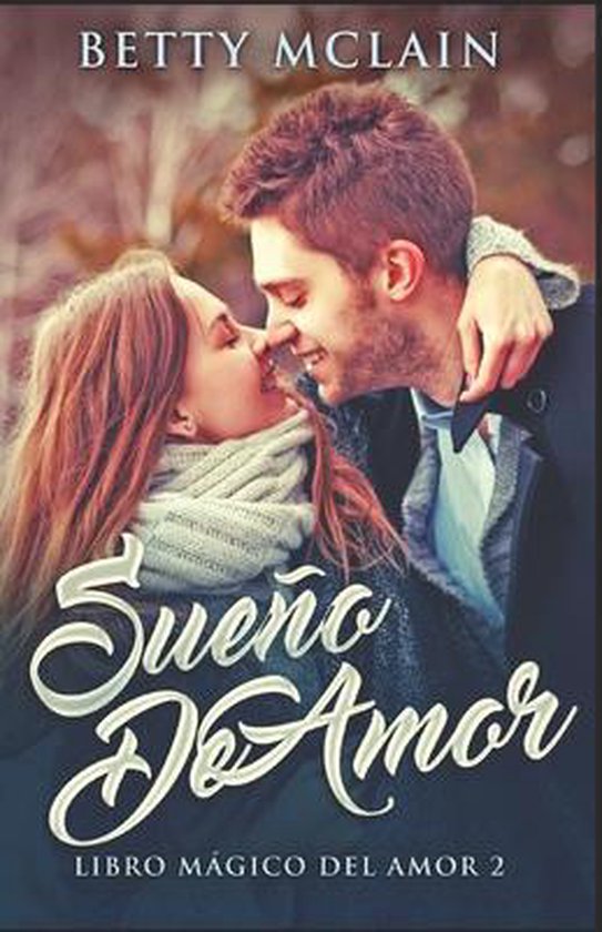 Libro Mágico del Amor- Sueño De Amor, Betty Mclain | 9798657522358 ...