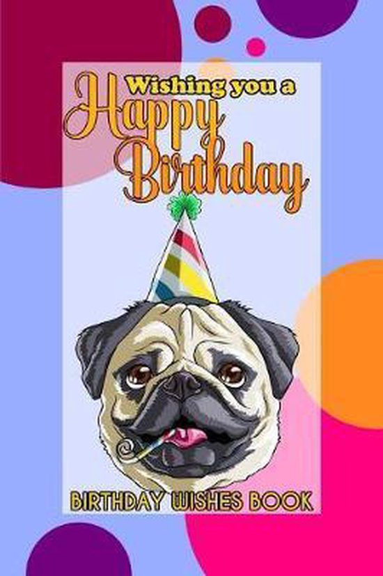 Birthday Wishes Book: Wishing You A Happy Birthday, Mm Birthday Party ...