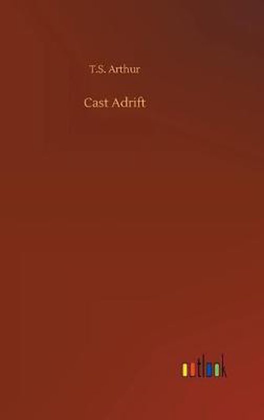 Cast Adrift, T S Arthur | 9783734064777 | Boeken | bol