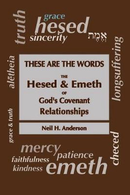 These Are The Words: The Hesed and Emeth of God's Covenant ...