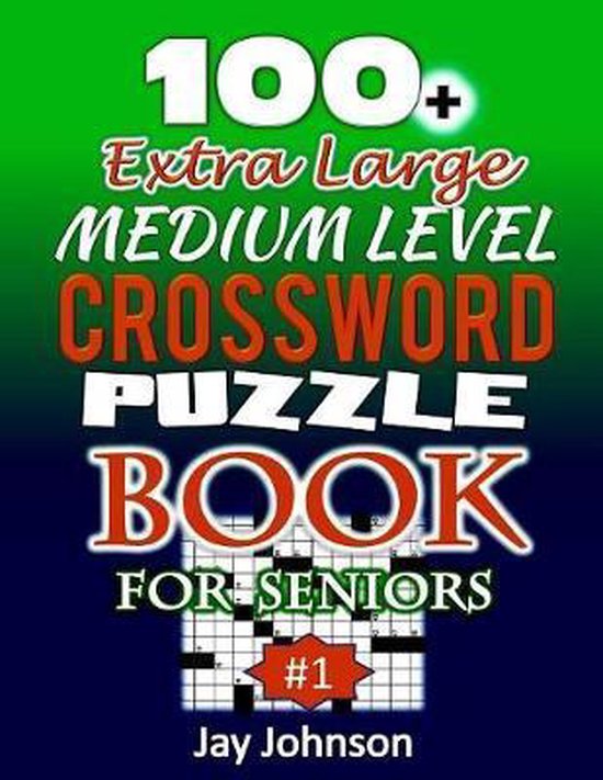 100+ Extra Large MEDIUM LEVEL CROSSWORD Puzzle Book for SENIORS: An ...