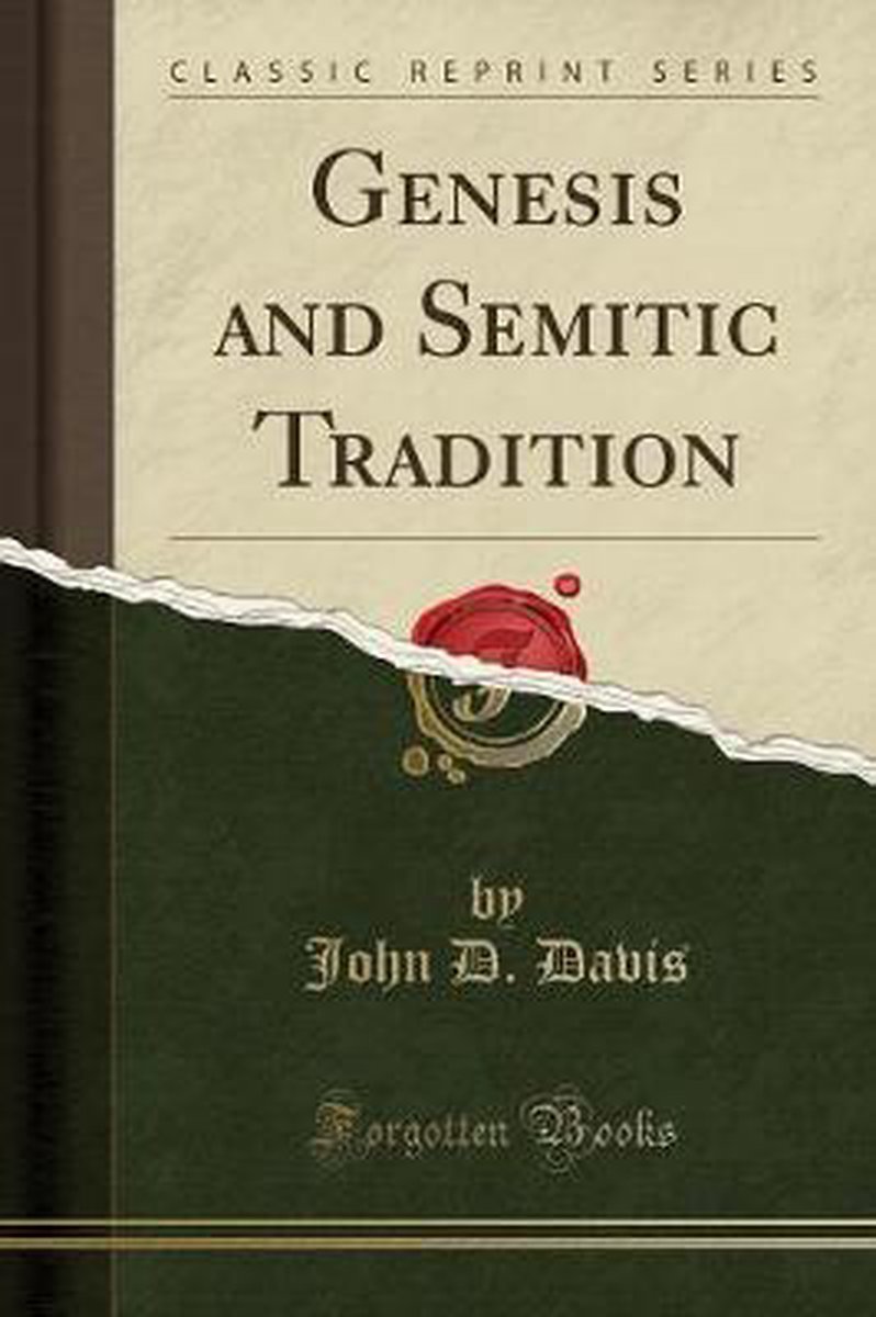 Genesis and Semitic Tradition (Classic Reprint), John D. Davis ...