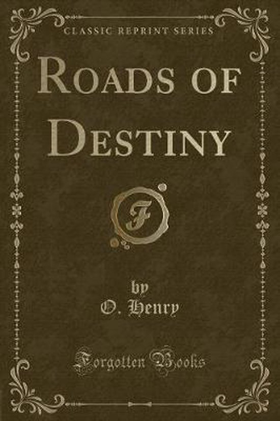 Roads of Destiny (Classic Reprint), O. Henry | 9781330882559 | Boeken | bol