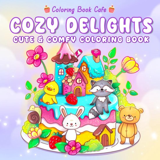 Cozy Delights - Cute & Comfy Coloring Book - Coloring Book Cafe ...