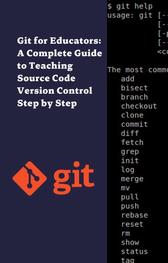 Git for Educators: A Complete Guide to Teaching Source Code Version Control Step by... | bol