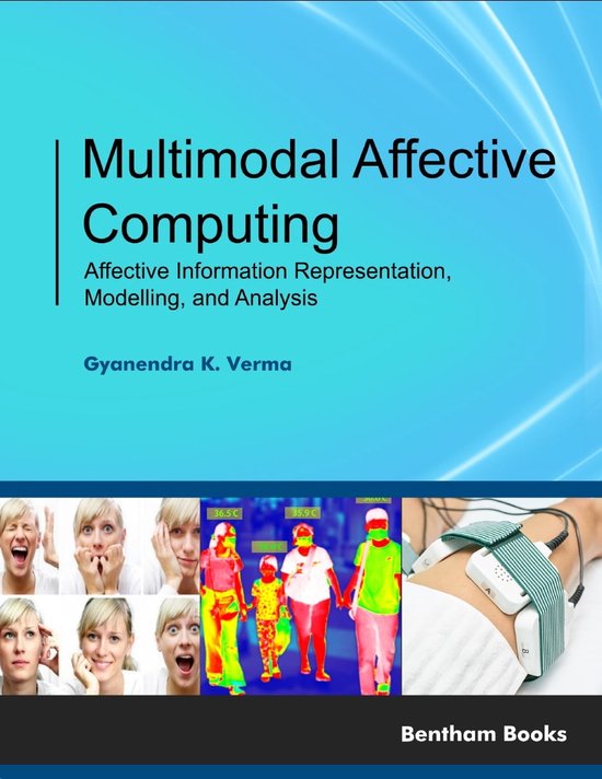 Multimodal Affective Computing: Affective Information Representation, Modelling, and... | bol.com