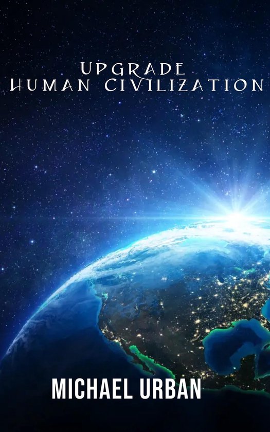 Upgrade Human Civilization (ebook), Michael Urban | 9781960670427 ...
