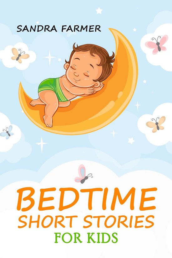 BEDTIME SHORT STORIES FOR KIDS (ebook), Sandra Farmer | 9783988311962 | Boeken | bol.com