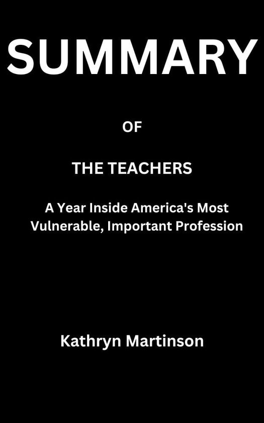 SUMMARY OF THE TEACHERS (ebook), Kathryn Martinson | 1230006293550 ...