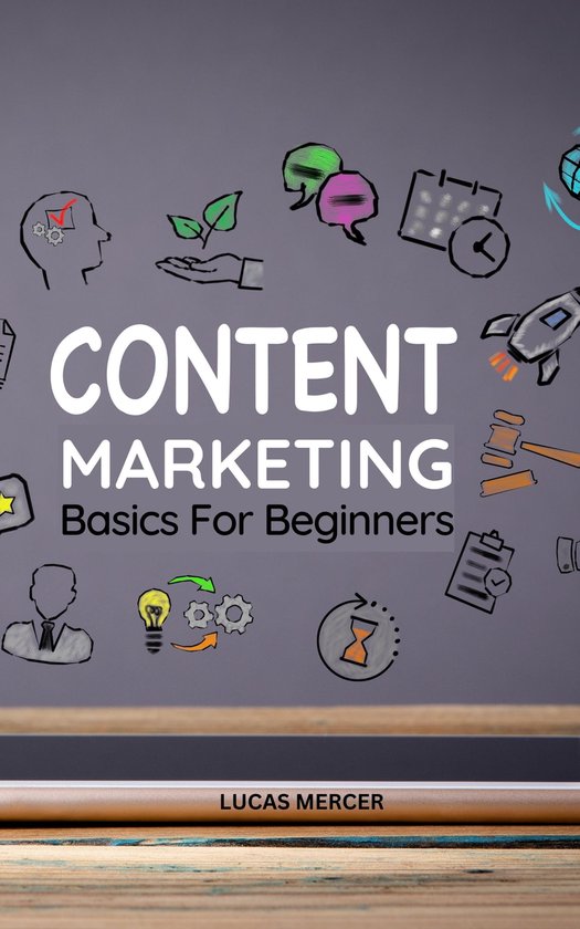 Content Marketing Basics For Beginners (ebook), Lucas Mercer ...