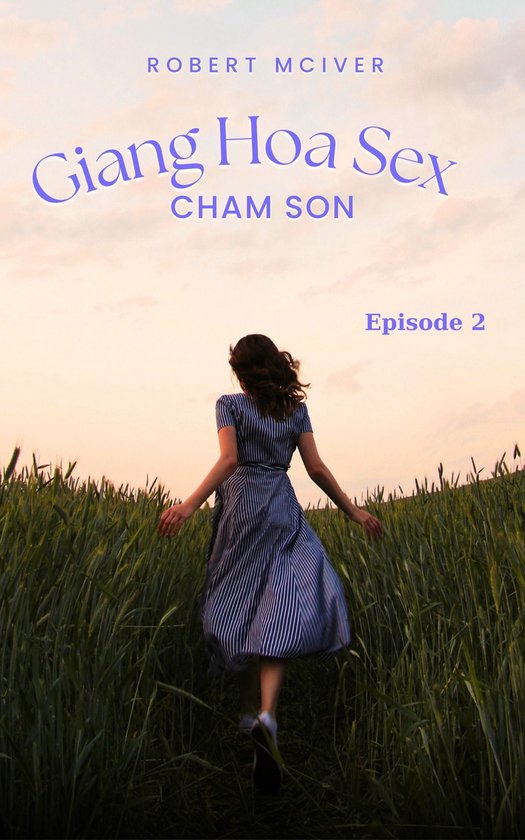 Giang Hoa Sex Cham Son 2 Giang Hoa Sex Cham Son Ii Ebook Robert Mciver Bol