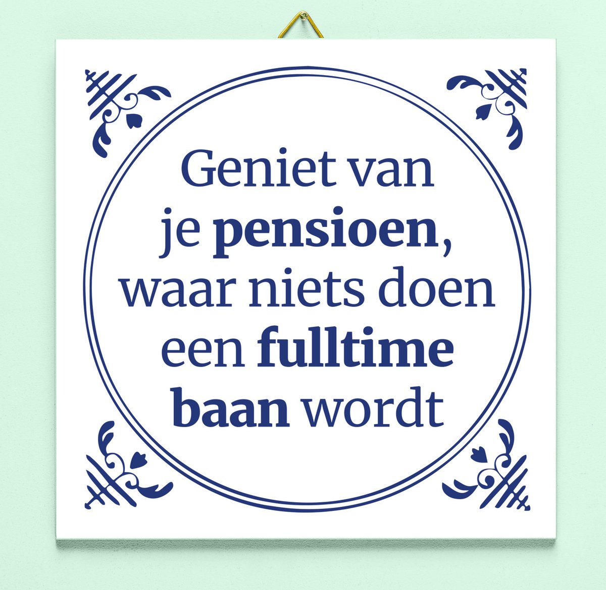 Ditverzinjeniet.nl Tegeltje Geniet Van Je Pensioen | bol