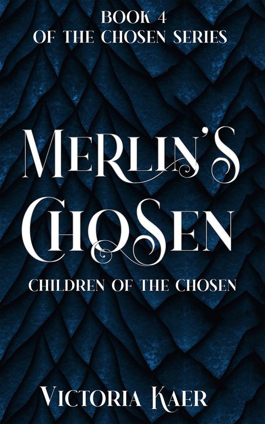 Merlin's Chosen 4 - Merlin's Chosen Book 4 Children of the Chosen ...