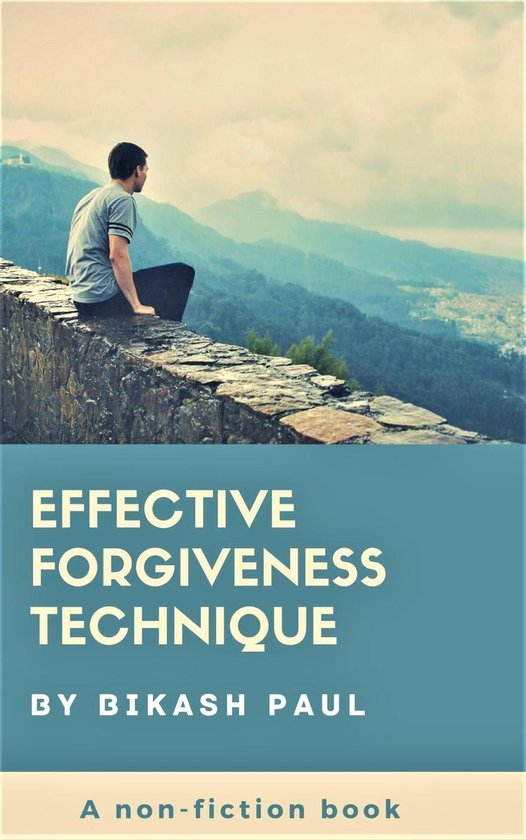 Effective Forgiveness Technique (ebook), Bikash Paul | 9798215854464 ...