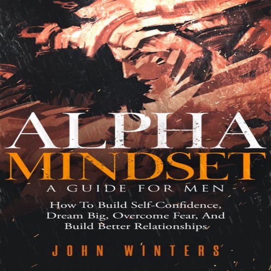 Alpha Mindset - A Guide For Men (ebook), John Winters | 1230005716234 ...