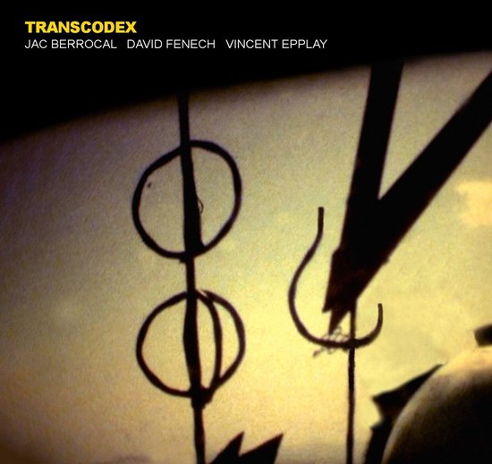 Jac Berrocal, David Fenech & Vincent Eppplay - Transcodex (CD), Jac ...