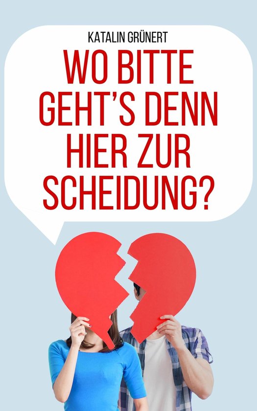 Wo bitte geht's denn hier zur Scheidung? (ebook), Katalin Grünert ... Wo bitte geht's denn hier zur Scheidung? (ebook), Katalin Grünert ...