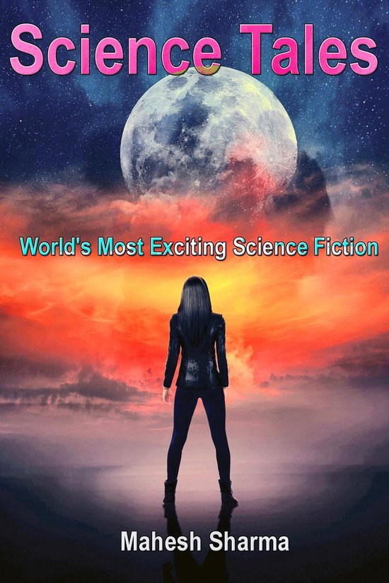 Science Tales: World's Most Exciting Science Fiction (ebook), Mahesh ...