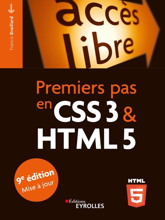 Accès libre - Premiers pas en CSS3 et HTML5 (ebook), Francis Draillard | 9782212049336... | bol