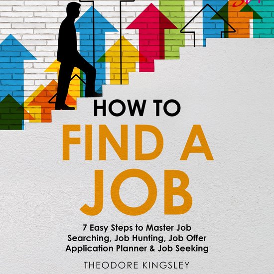 How to Find a Job: 7 Easy Steps to Master Job Searching, Job Hunting ...