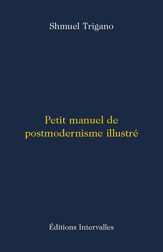 Petit manuel de postmodernisme illustré (ebook), Shmuel Trigano ...