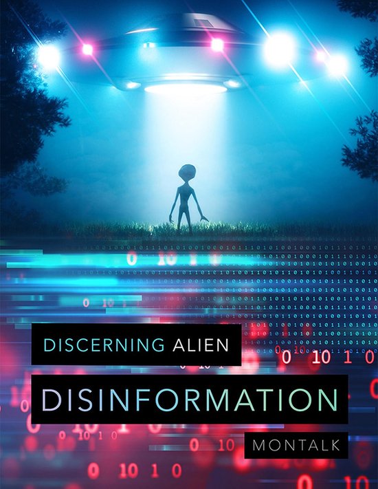 Discerning Alien Disinformation (ebook), Tom Montalk | 9781257219971 ...