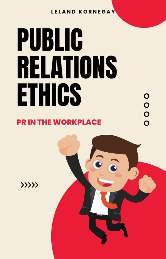 Pr In The Workplace 1 - Public Relations Ethics (ebook), Leland ...