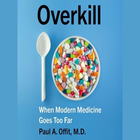 Overkill, Paul A. Offit | 9780062947529 | Boeken | bol.com