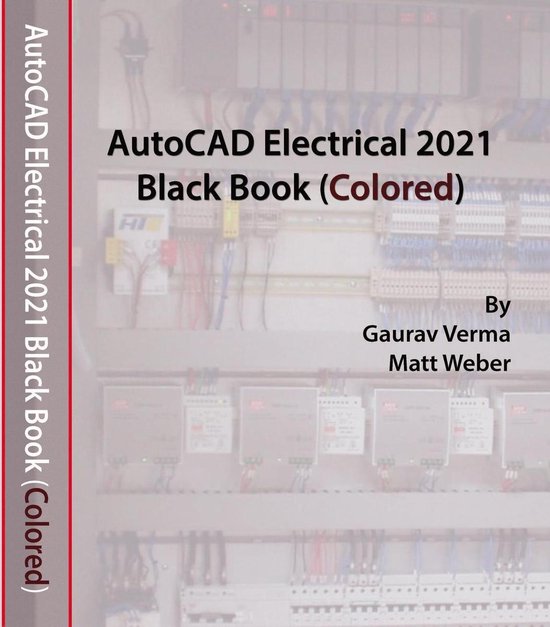 AutoCAD Electrical 2021 Black Book (ebook), Matt Weber | 9781393985464 ...