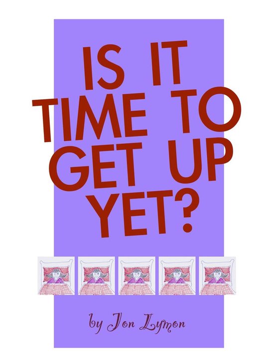 Is It Time Yet? - Is It Time To Get Up Yet? (ebook), Jon Lymon ...
