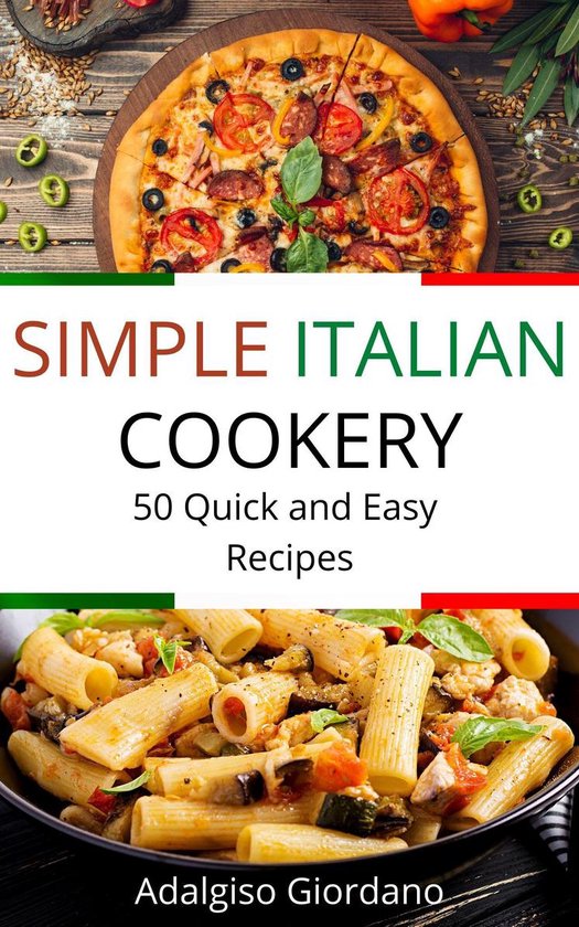 Easy Italian Cookbook 2 - Simple Italian Cookery (ebook), Adalgiso Giordano |... | bol