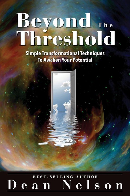 Beyond The Threshold: Simple Transformational Techniques To Awaken Your ...