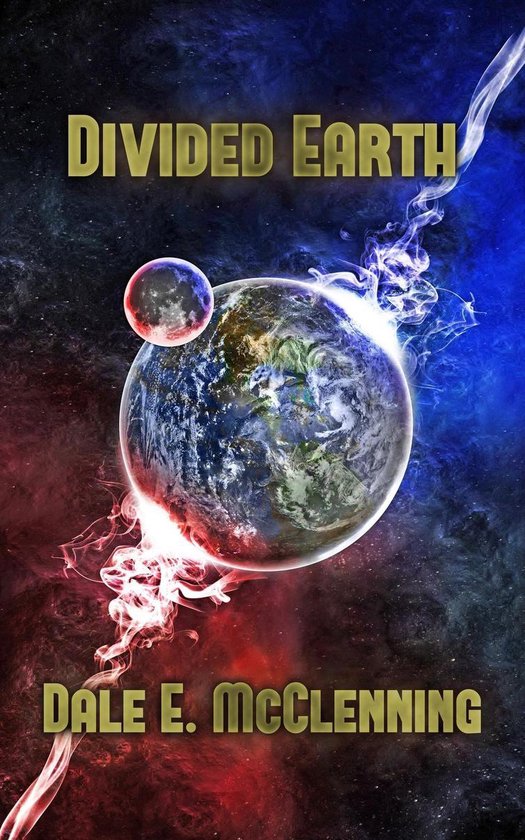Awakening Earth trilogy 2 - Divided Earth (ebook), Dale E. Mcclenning ...