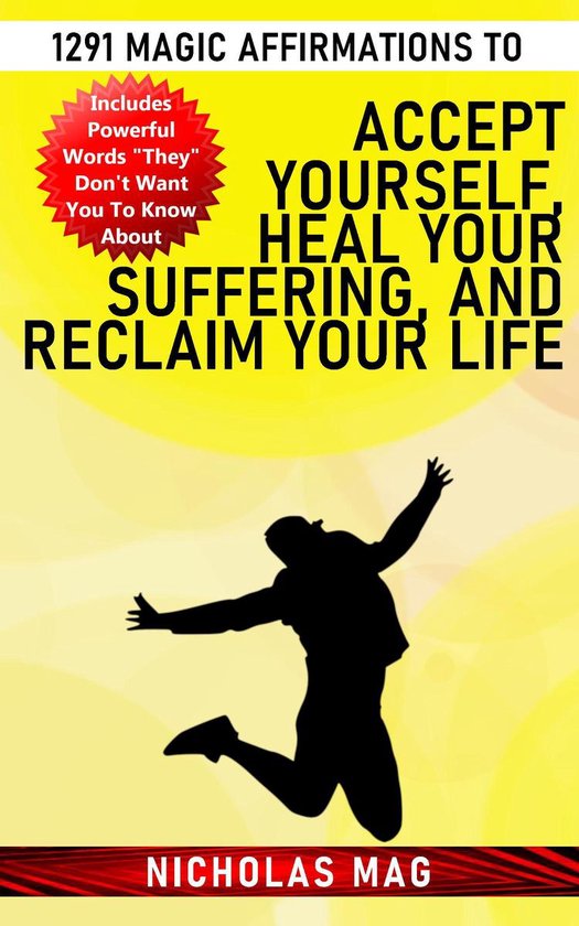 1291 Magic Affirmations to Accept Yourself, Heal Your Suffering, and ...