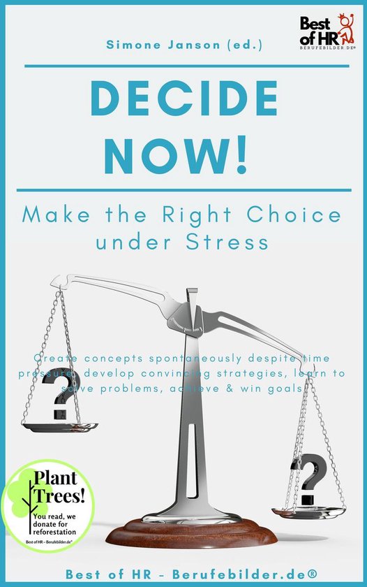Decide now! Make the Right Choice under Stress (ebook), Simone Janson ...