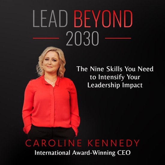 Lead Beyond 2030: The Nine Skills You Need To Intensify Your Leadership ...