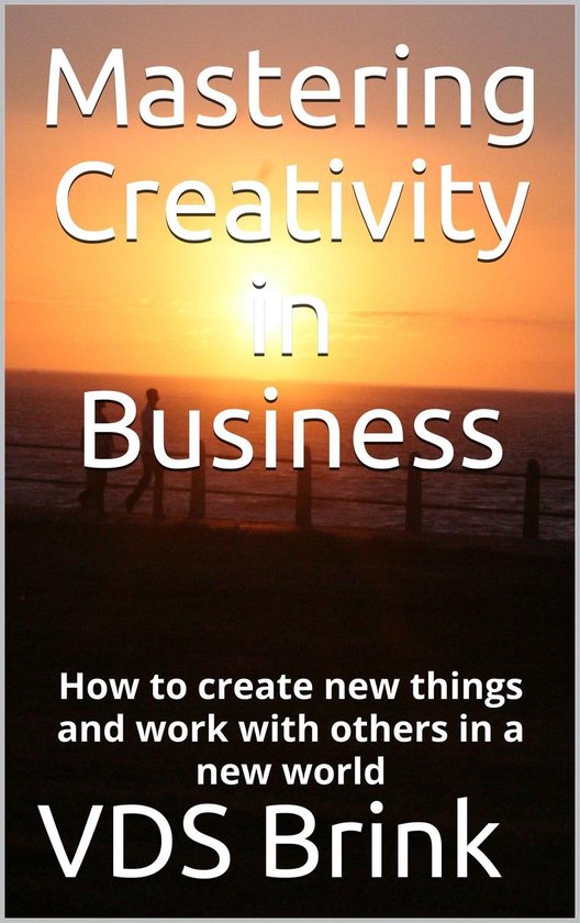 Mastering Creativity in Business (ebook), Vds Brink | 9781005163655 ...