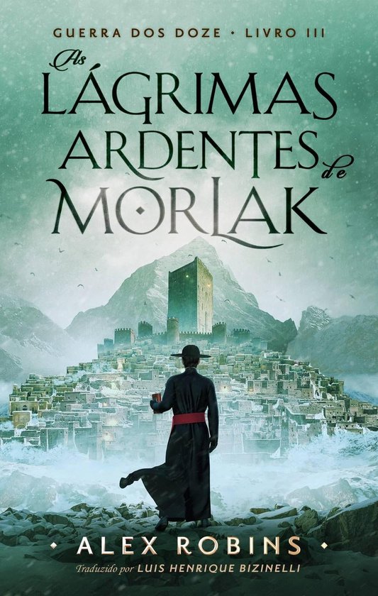 Guerra dos Doze 3 - As lágrimas ardentes de Morlak (ebook), Alex Robins ...