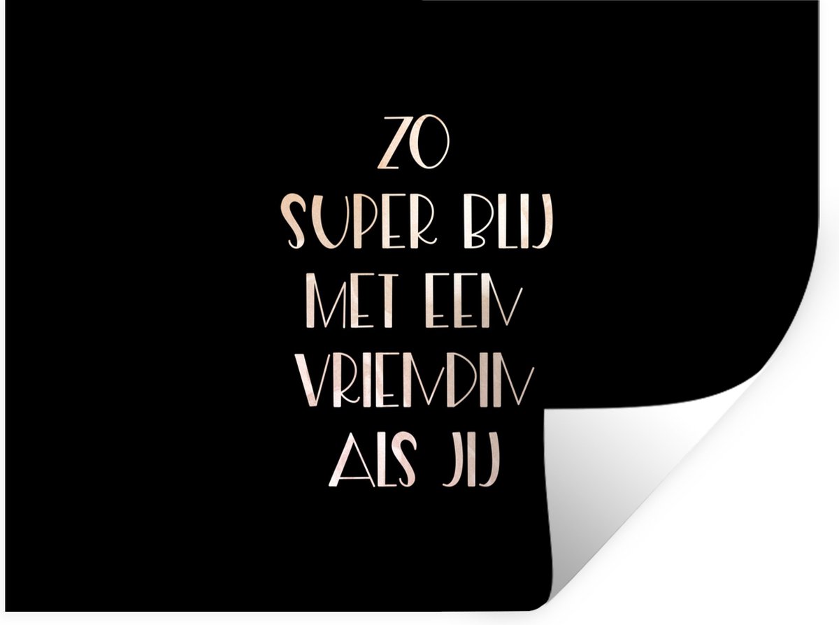 Muurstickers - Sticker Folie - Quotes - Vriendin - Zo super blij met ...