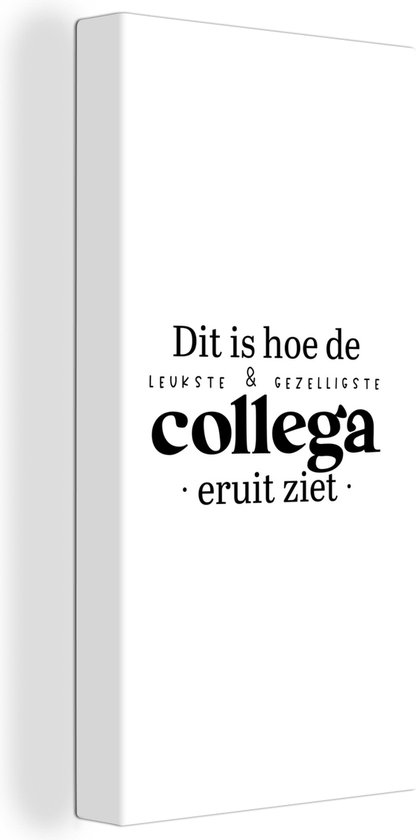 Canvas Schilderij Quotes - 'Dit is hoe de leukste & gezelligste collega ...