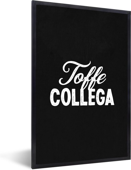 Fotolijst incl. Poster - Spreuken - Quotes - Wit - 'Toffe collega ...