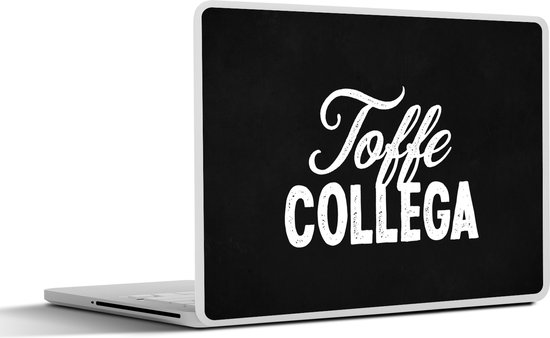 Laptop sticker - 11.6 inch - Quotes - Spreuken - 'Toffe collega' - Baan ...