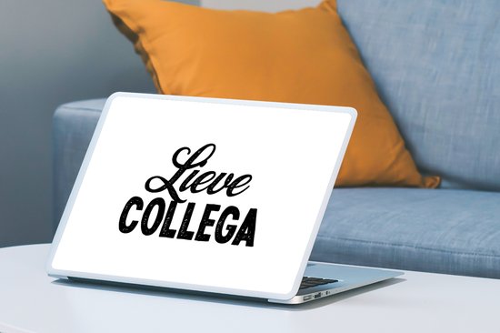 Laptop sticker - 15.6 inch - Quotes - Spreuken - Werk - 'Lieve collega ...