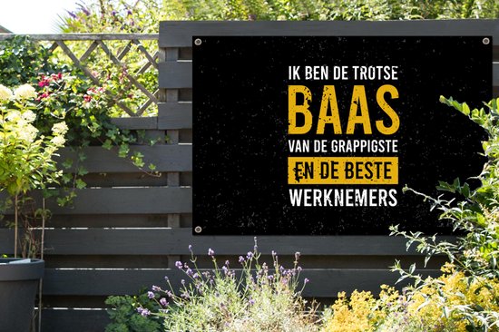 Tuinposter - Tuindoek - Tuinposters buiten - Spreuken - 'Ik ben de trotse baas van de... | bol