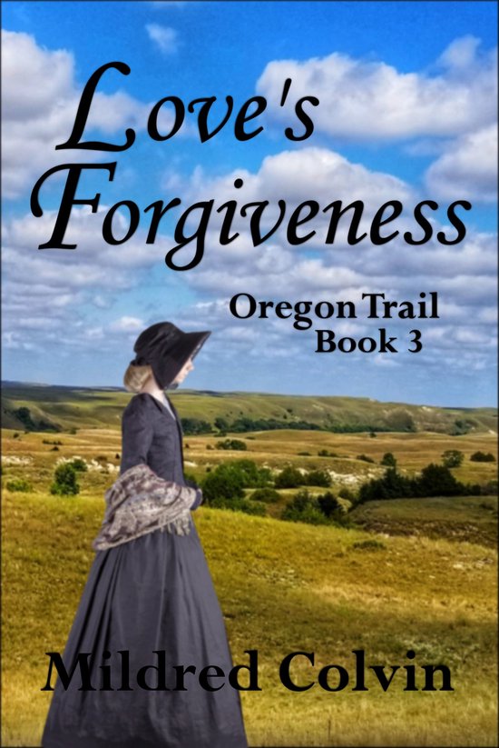 Oregon Trail 3 - Love's Forgiveness (ebook), Mildred Colvin | 9781310833526 | Boeken | bol.com