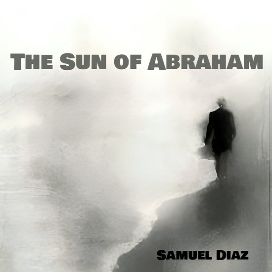 Sun of Abraham, The, Samuel Diaz | 9798347927647 | Boeken | bol
