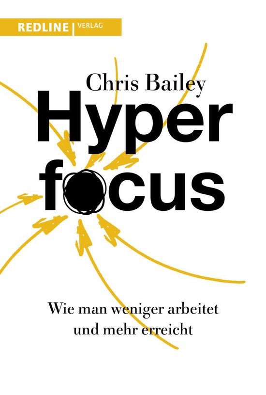 Hyperfocus (ebook), Chris Bailey | 9783962671075 | Boeken | bol.com